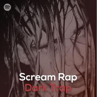 SCREAM RAP & DARK TRAP playlist sur Groover
